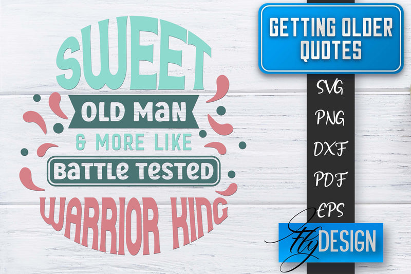 Getting Older Quotes SVG | Old SVG | Classic Design - So Fontsy
