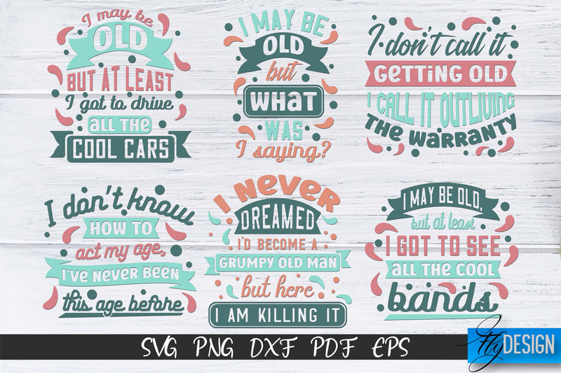 Getting Older Quotes SVG | Old SVG | Classic Design v.1 - So Fontsy
