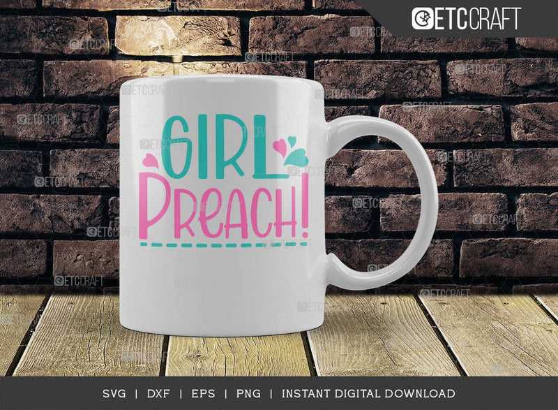 Girl Preach SVG Cut File, Girls Svg, Lady Svg, Preach Svg, Momlife Svg ...