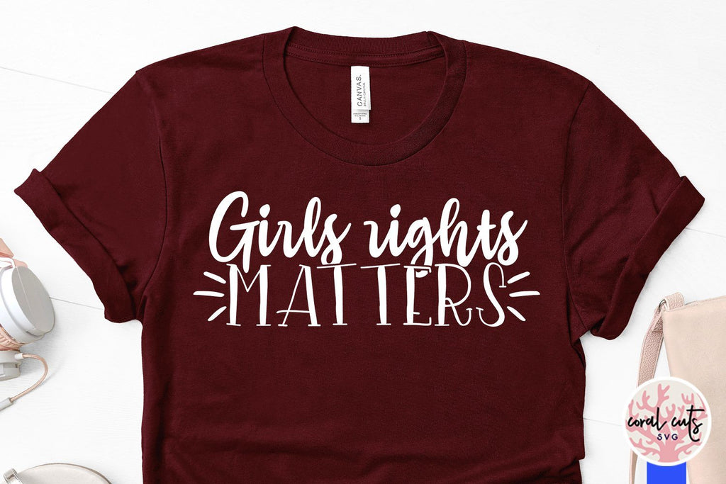 Girl right matters - Feminist SVG EPS DXF PNG File - So Fontsy
