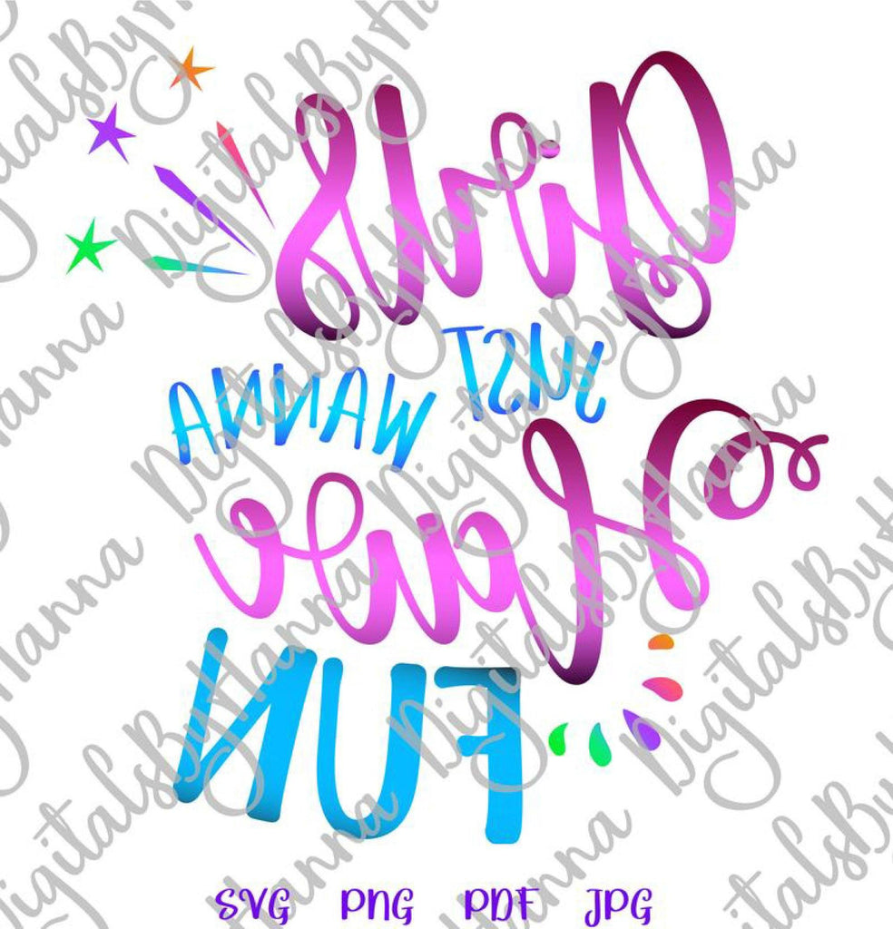 Girls Just Wanna Have Fun Print - So Fontsy