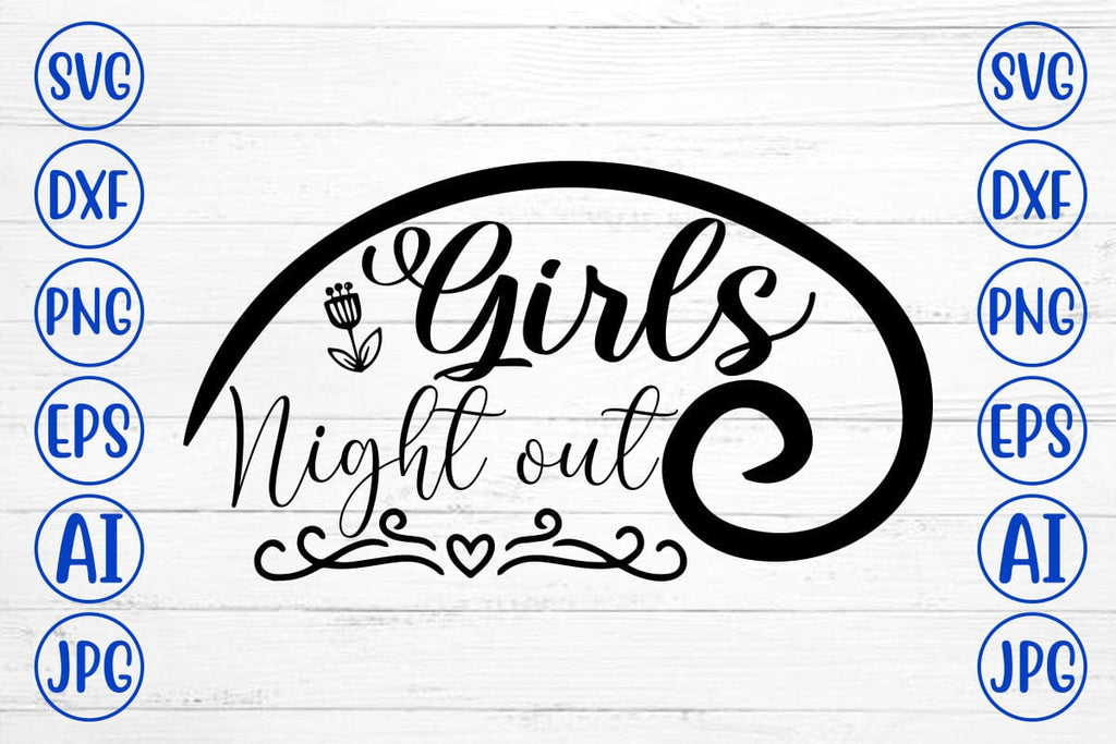 Girls Night out SVG Cut File - So Fontsy