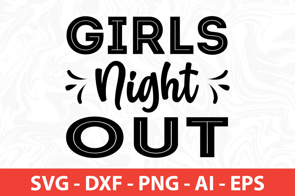 girls night out SVG - So Fontsy