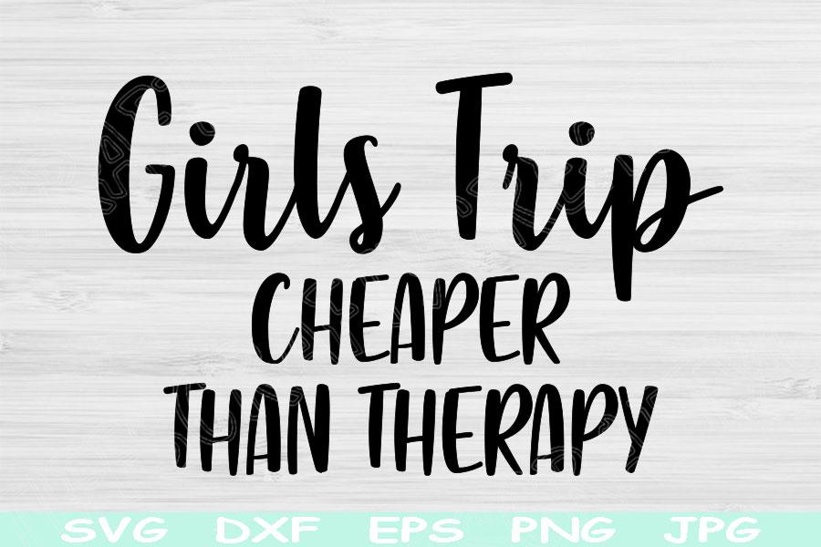 Girls Trip Svg Files for Cricut, Cheaper Than Therapy Svg, Road Trip ...