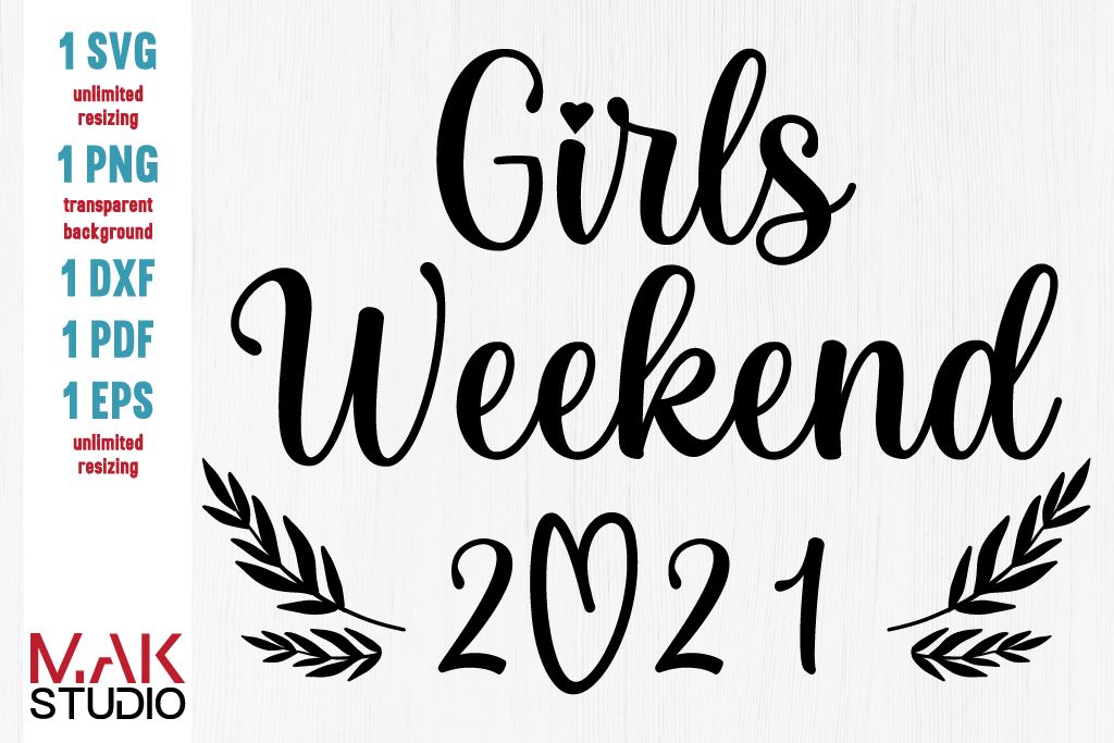 Girls weekend 2021 svg, Girls weekend 2021 svg file, Girls trip svg ...