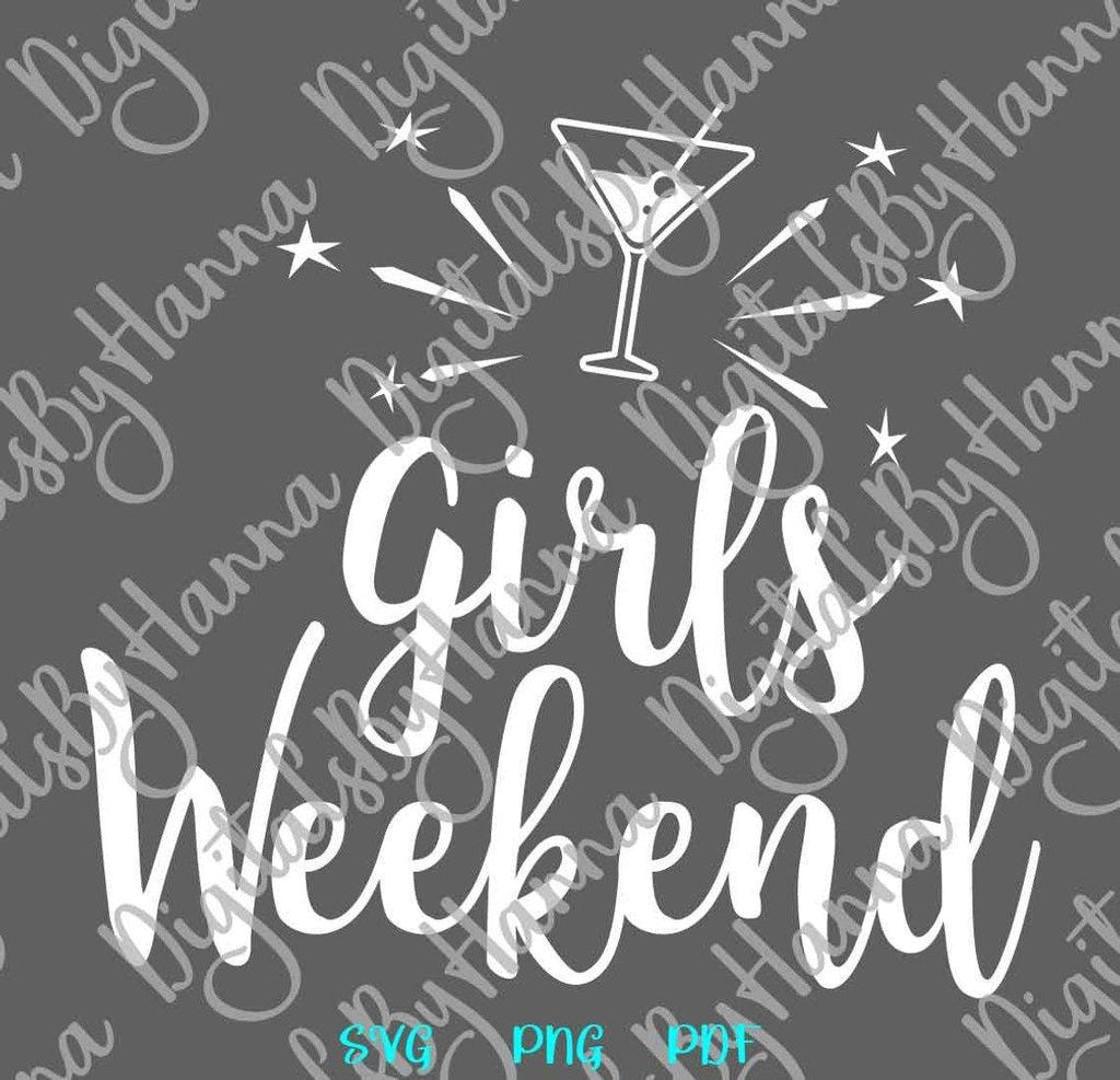 Girls Weekend SVG DXF PNG PDf JPG - So Fontsy