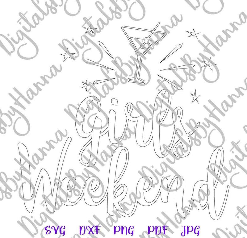 Girls Weekend SVG DXF PNG PDf JPG - So Fontsy