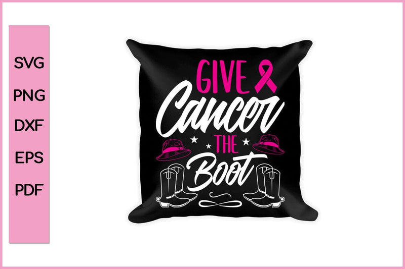 Give Cancer The Boot Barest Cancer Awareness SVG PNG Craft File - So Fontsy