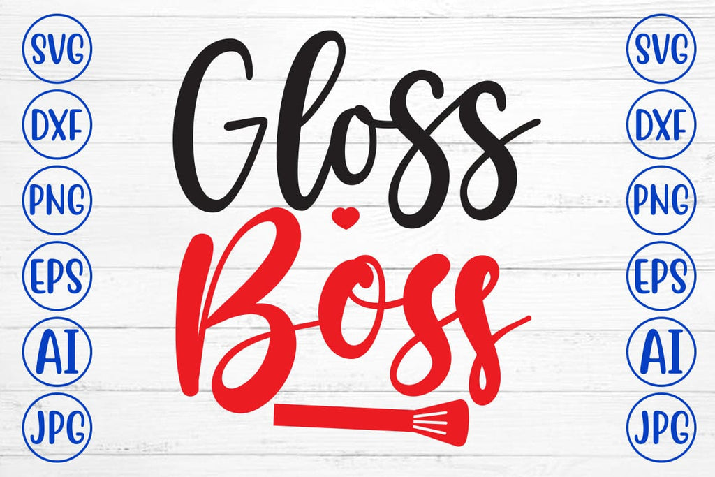Gloss Boss SVG Cut File - So Fontsy