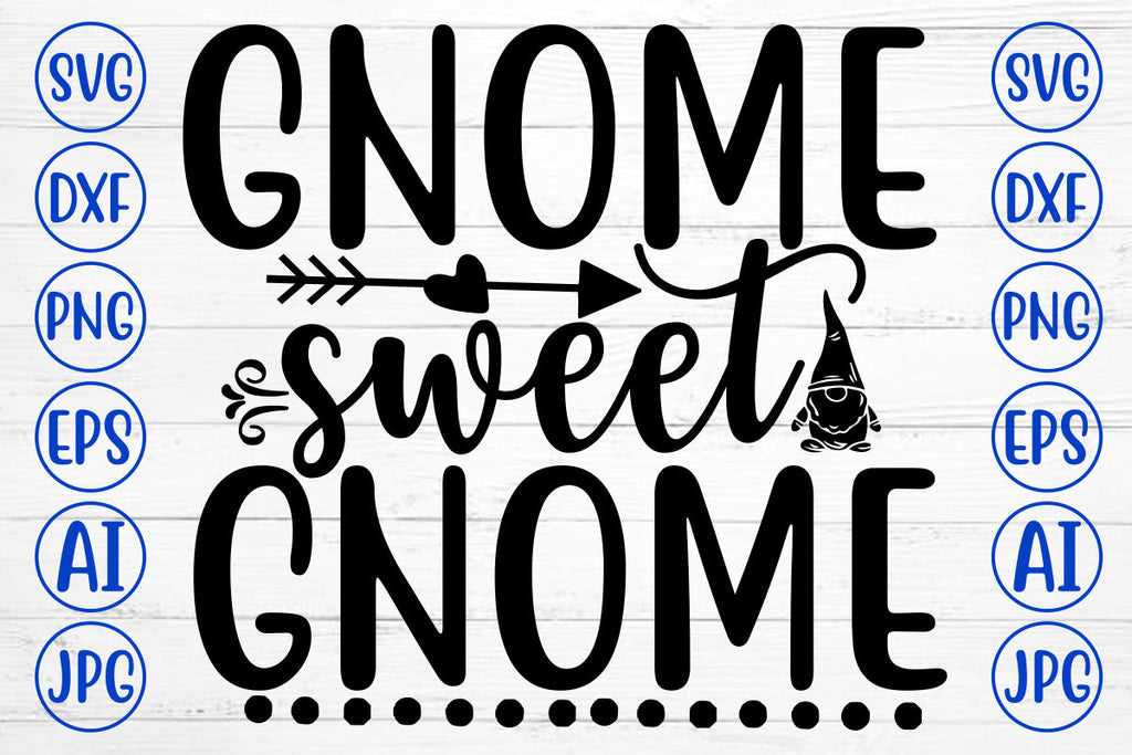 Gnome Sweet Gnome SVG Cut File - So Fontsy