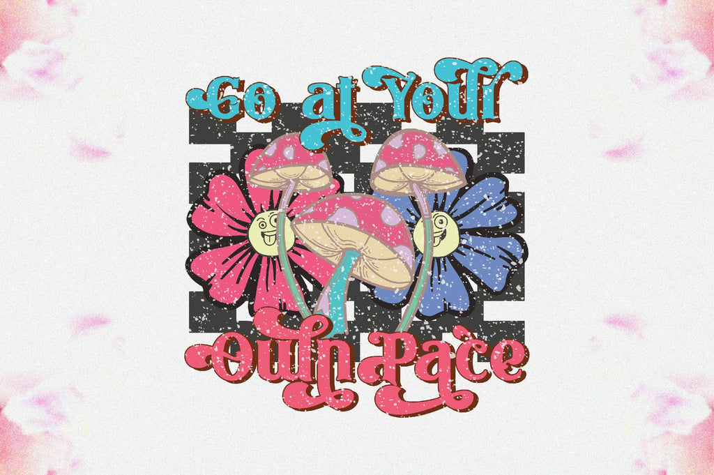 Go at Your Own Pace Sublimation - So Fontsy