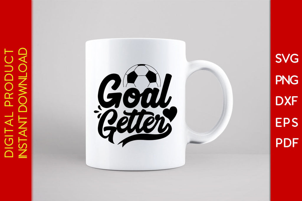 Goal Getter Soccer SVG PNG PDF Cut File - So Fontsy