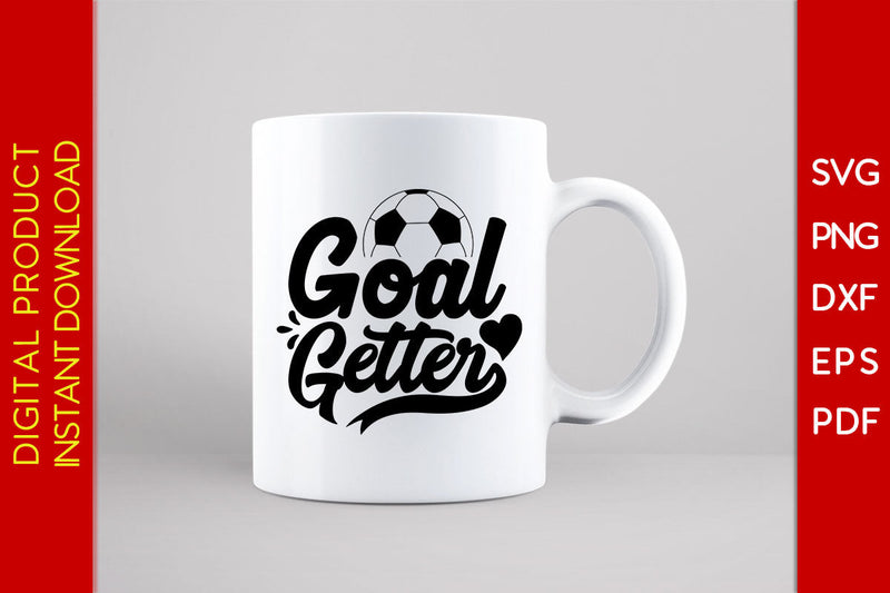 Goal Getter Soccer SVG PNG PDF Cut File - So Fontsy