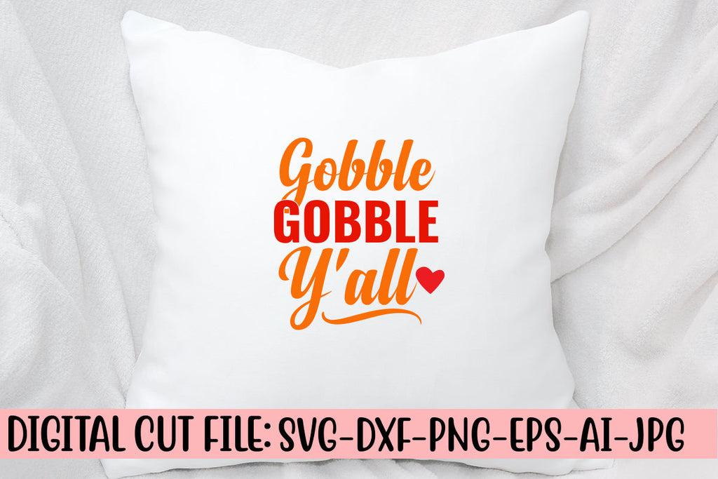 Gobble Gobble Y'all SVG Cut File - So Fontsy