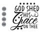 God Shed His Grace On Thee| 4th of July SVG Cutting Files - So Fontsy
