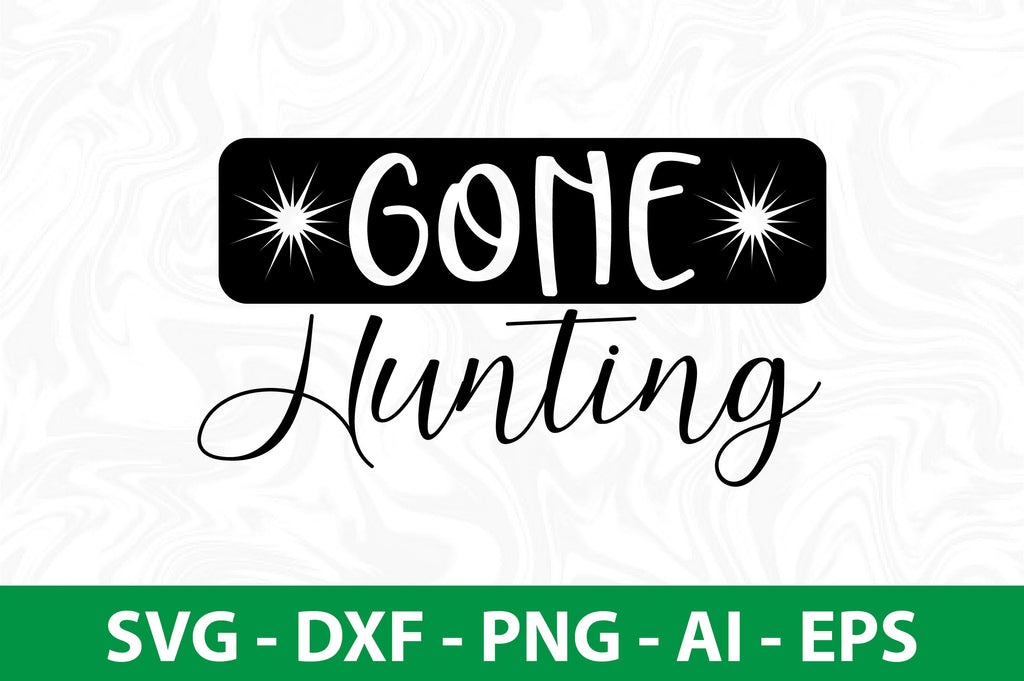 Gone Hunting SVG - So Fontsy