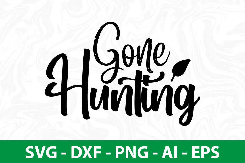 Gone Hunting svg - So Fontsy