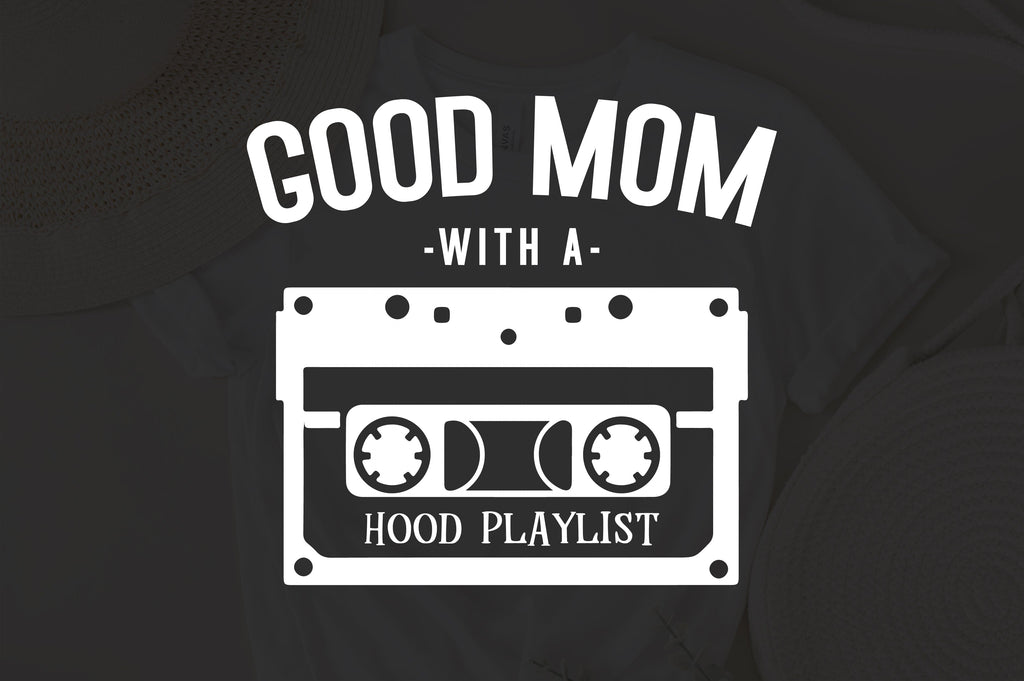 good mom with a hood playlist svg, funny mom svg, cool mom svg, rnb svg ...