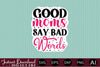 Good Moms Say Bad Words Sticker design - So Fontsy