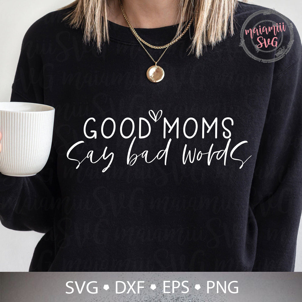 Good Moms Say Bad Words Svg, Momlife Svg, Chaos Coordinator Svg, Mom M ...
