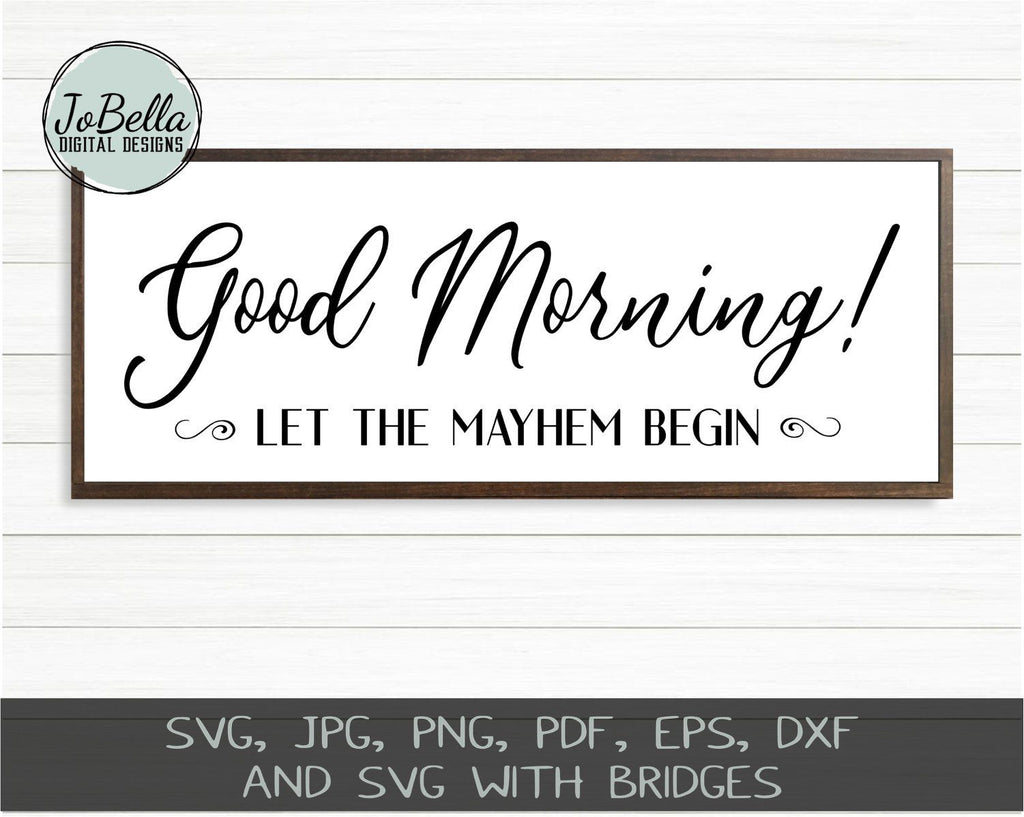 Good Morning! Let The Mayhem Begin SVG Cut File and Printable - So Fontsy