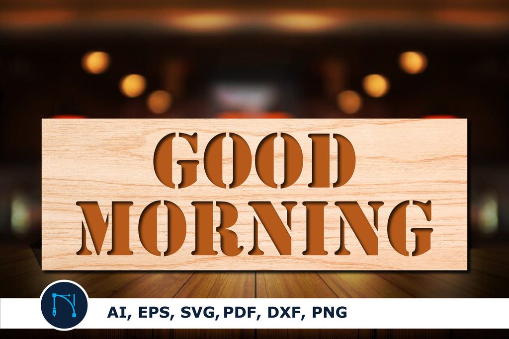 Good morning Sign Laser Cut 3d Svg - So Fontsy