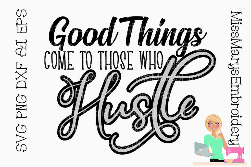 Good Things Come to Those Who Hustle - So Fontsy
