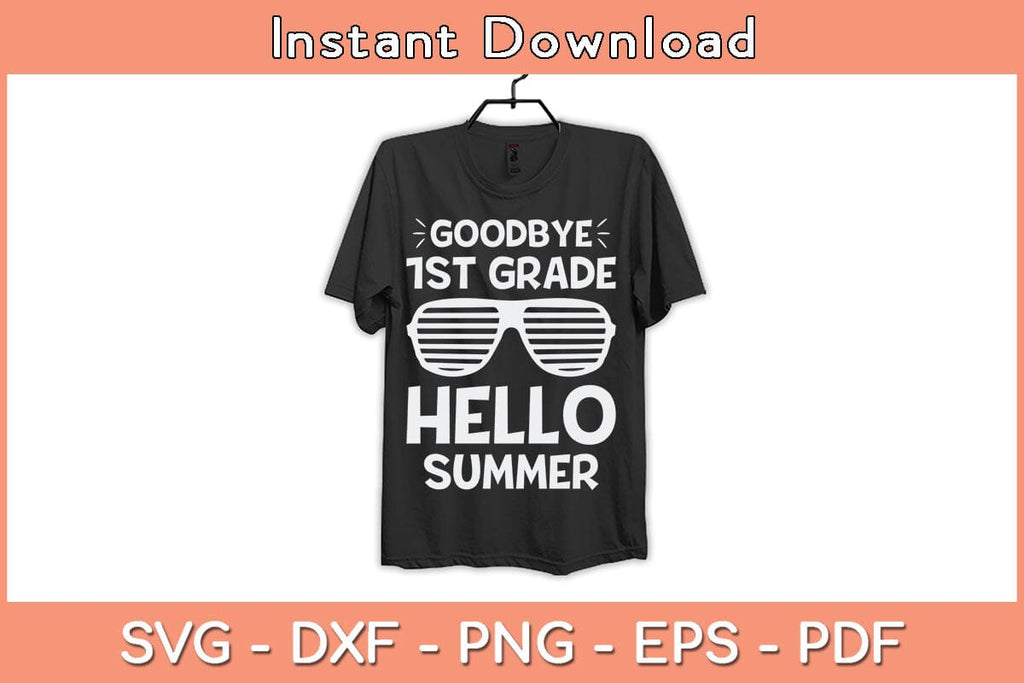 Goodbye 1st Grade Hello Summer Svg Cutting File - So Fontsy