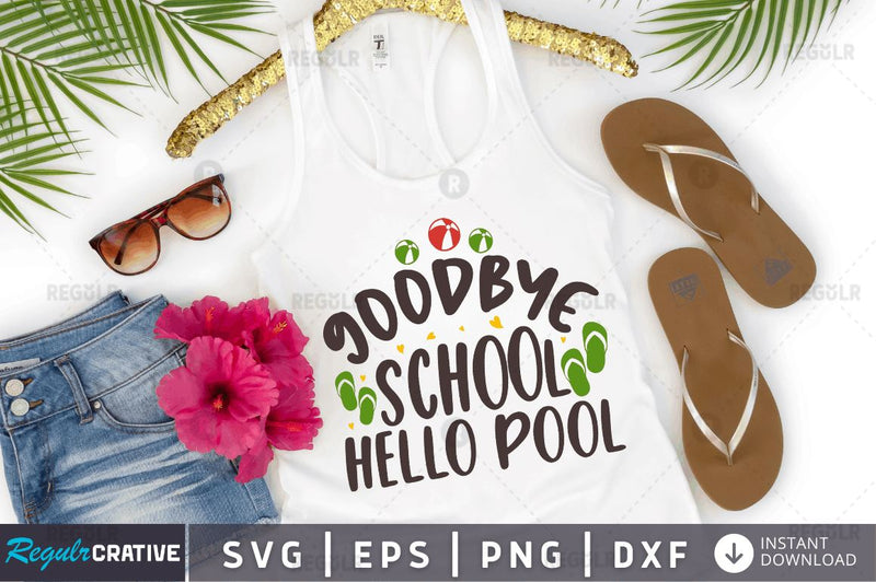 Goodbye school hello pool SVG - So Fontsy
