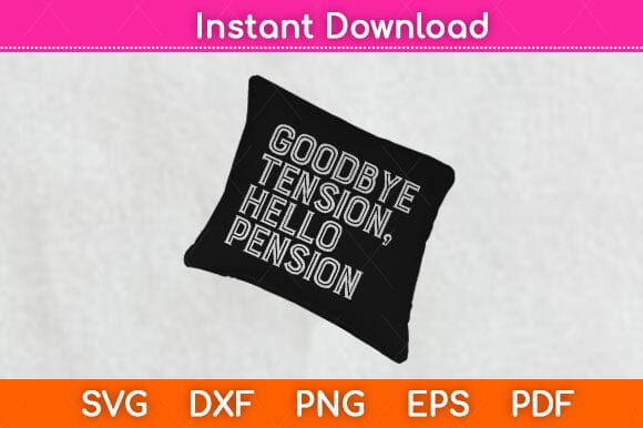 Goodbye Tension Hello Pension Vintage & Retro Retirement Svg Design ...