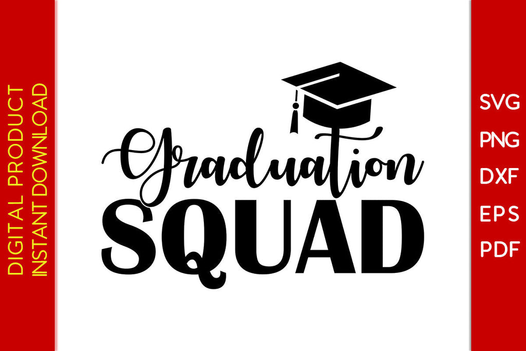 Graduation Squad Graduation SVG PNG PDF Cut File - So Fontsy
