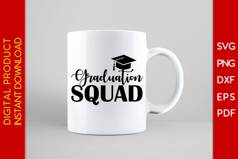 Graduation Squad Graduation SVG PNG PDF Cut File - So Fontsy