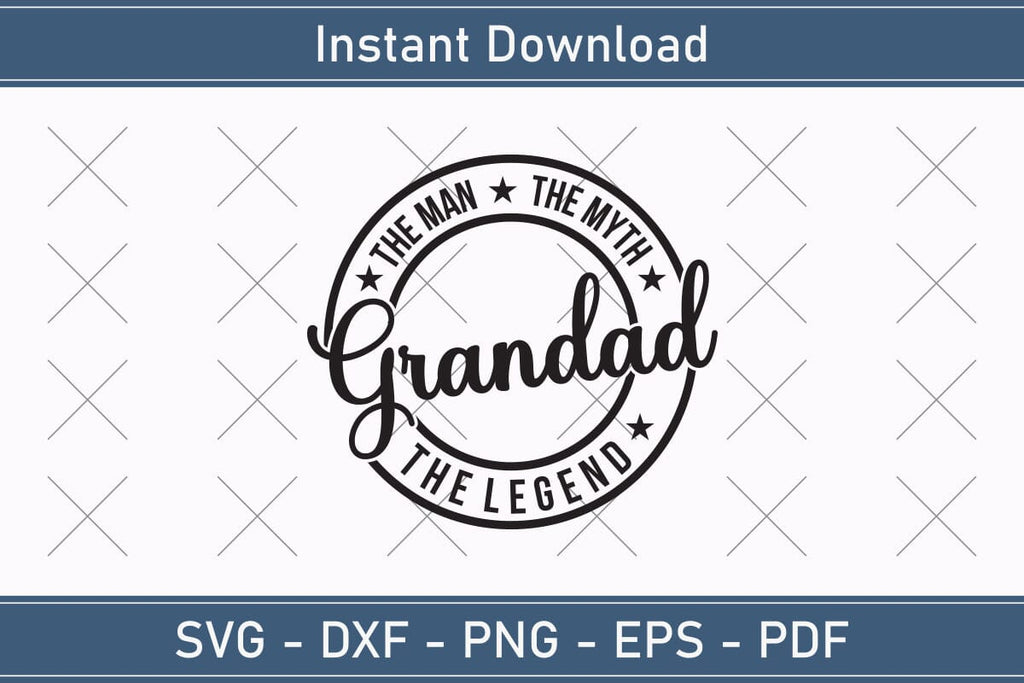 Grandad The Man The Myth The Legend Svg, Fathers Day Svg, Daddy Svg ...