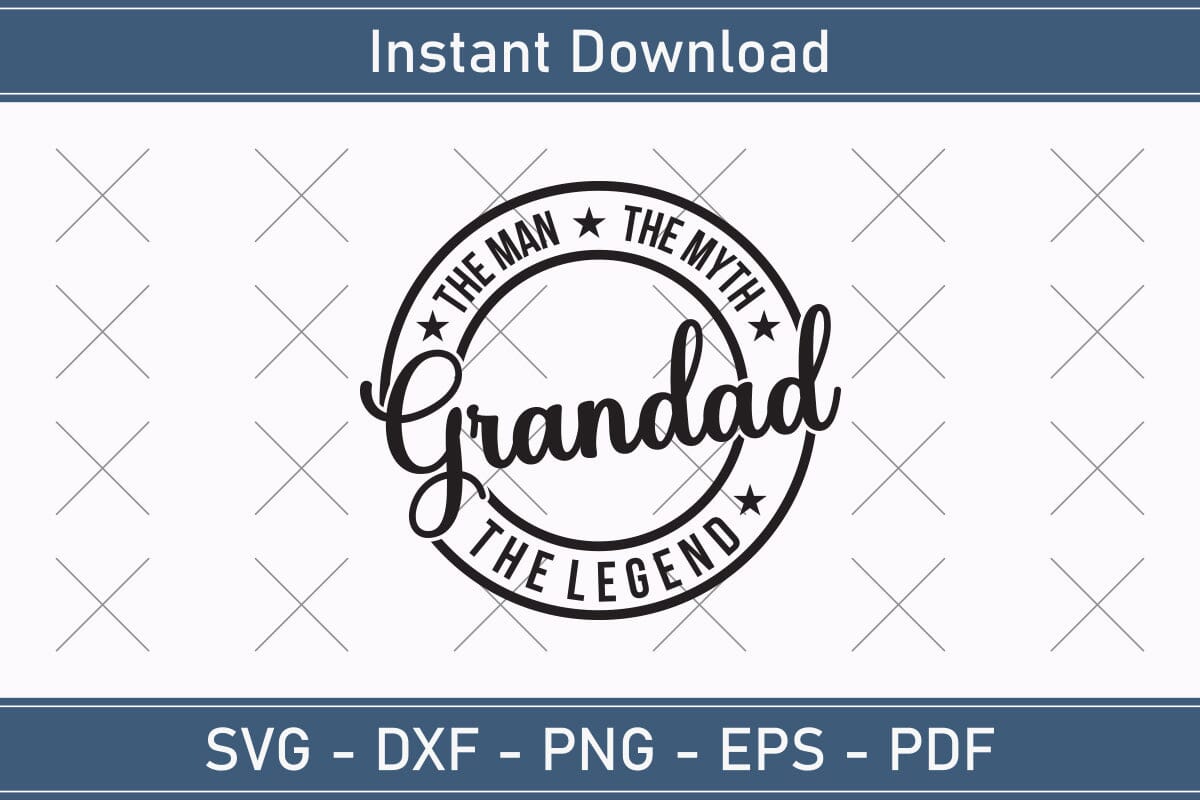 Grandad The Man The Myth The Legend Svg, Fathers Day Svg, Daddy Svg ...