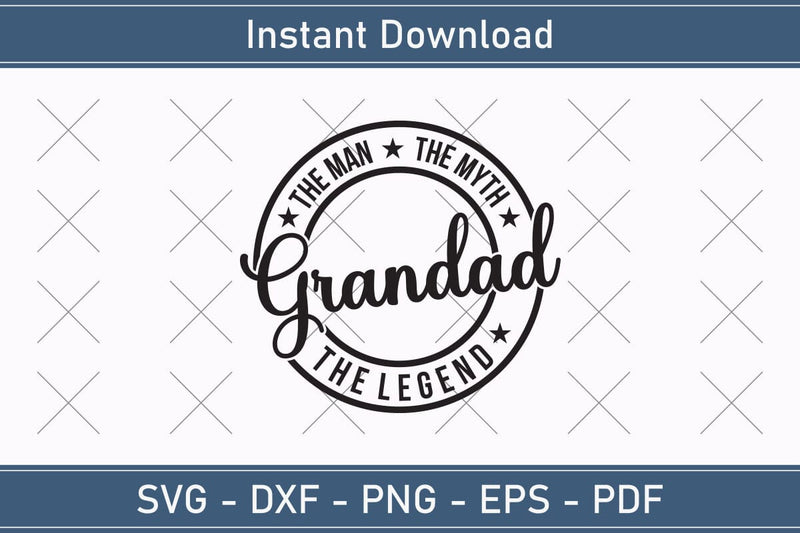 Grandad The Man The Myth The Legend Svg, Fathers Day Svg, Daddy Svg ...