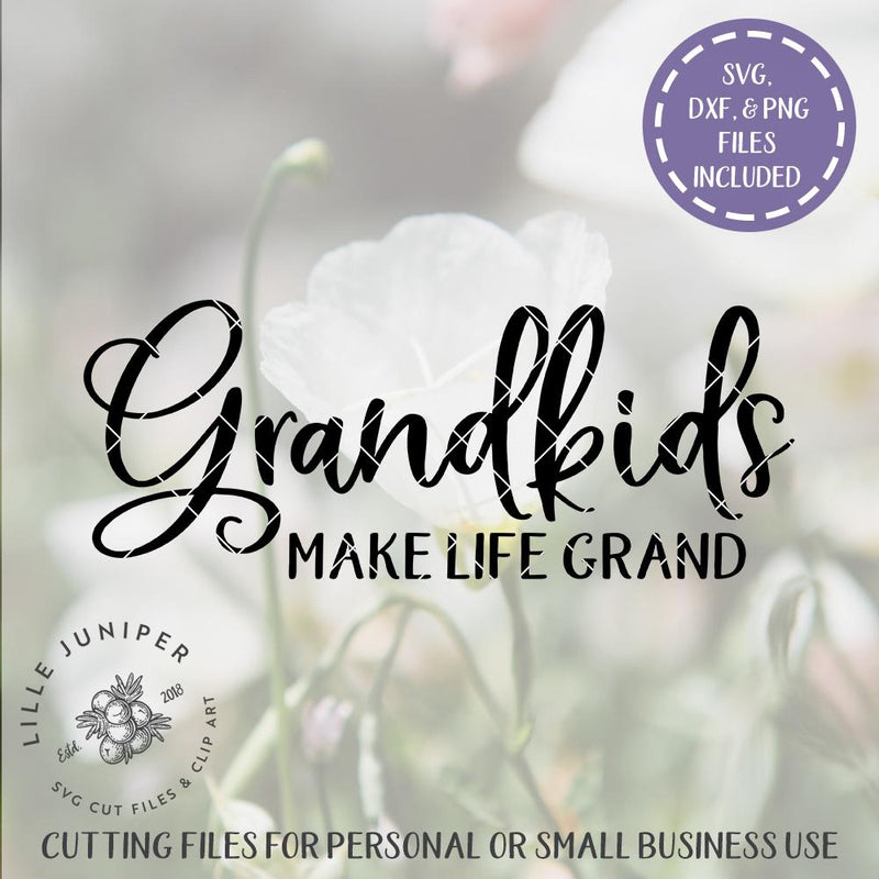 Grandkids Make Life Grand SVG | Mother's Day SVG - So Fontsy
