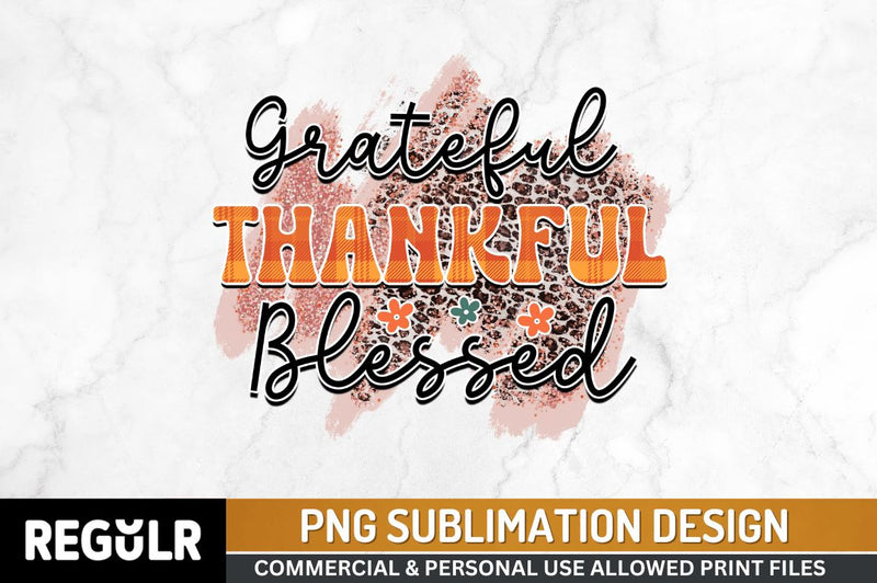 Grateful thankful blessed Sublimation PNG, Thanksgiving Sublimation Design - So Fontsy
