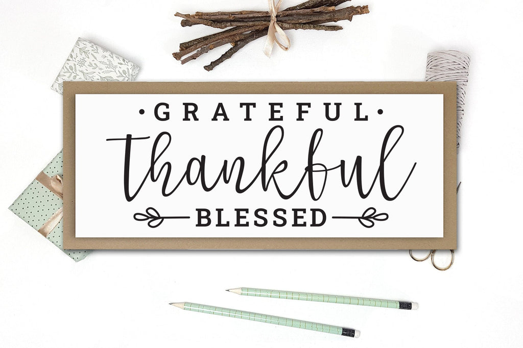 Grateful Thankful Blessed, Thanksgiving Sign SVG - So Fontsy