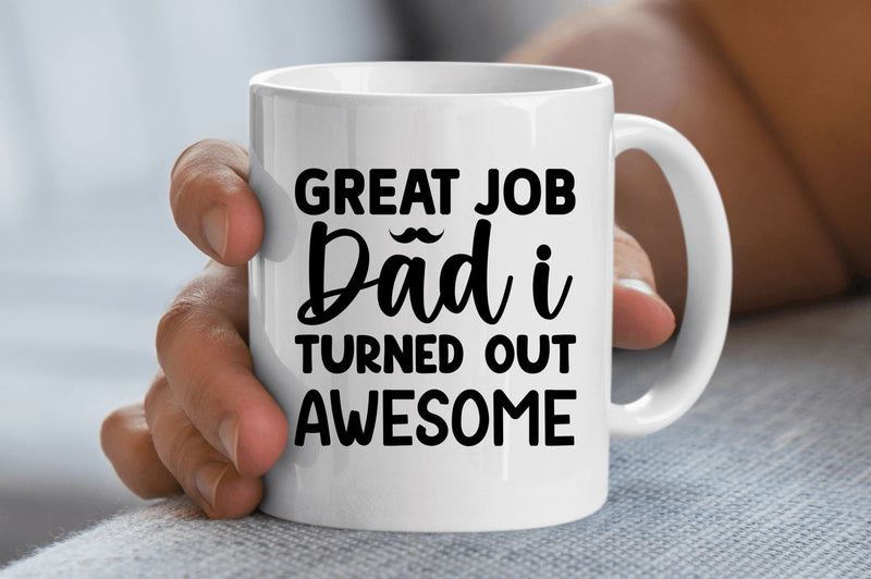 Great job dad i turned out awesome SVG - So Fontsy