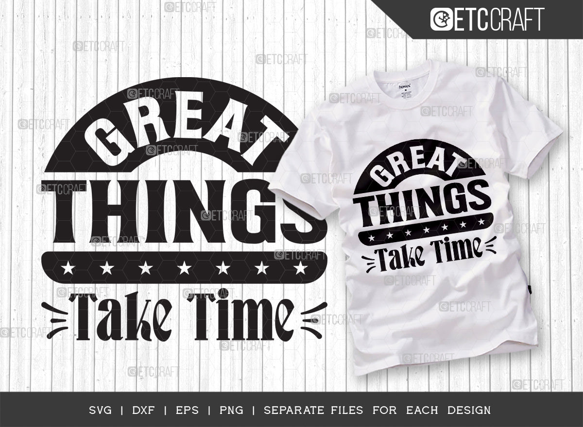 Great Things Take Time SVG Cut File | Positive Thinking Svg ...
