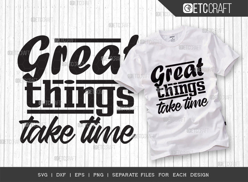 Great Things Take Time SVG Cut File | Positive Thinking Svg ...