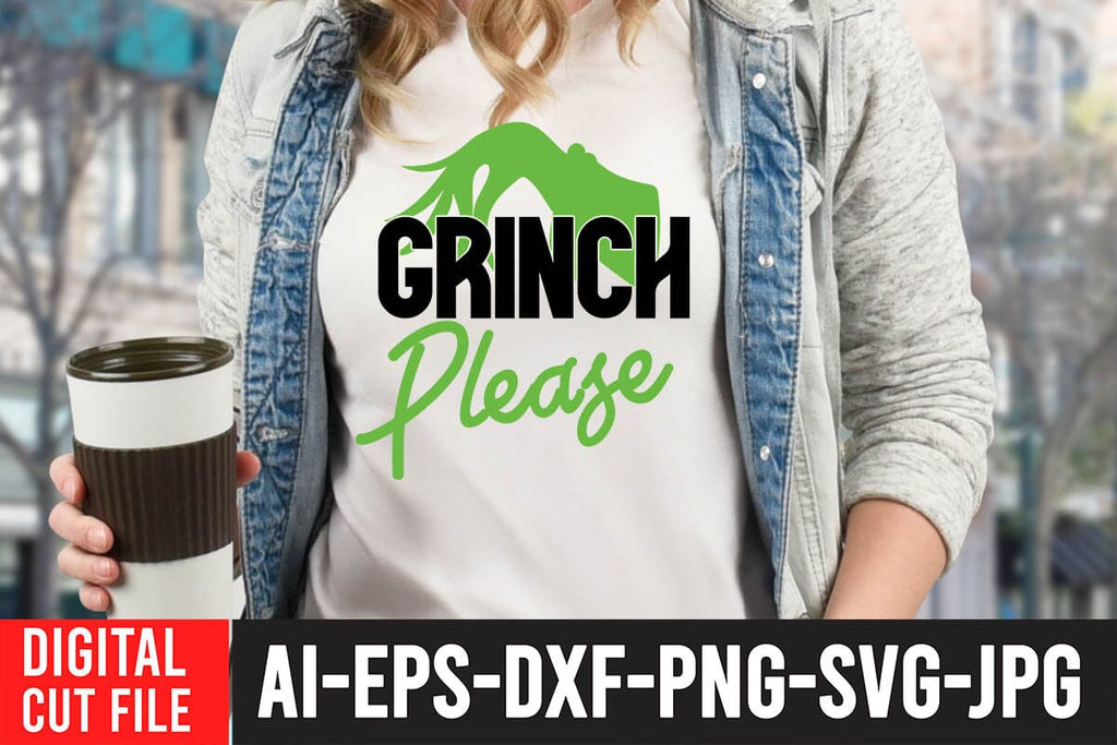 Grinch Please SVG Cut File - So Fontsy