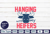 Hanging With My Heifers SVG Cut File - So Fontsy