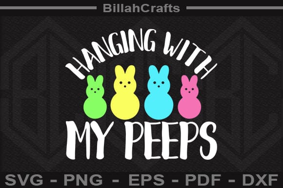 Hanging With My Peeps SVG File - So Fontsy