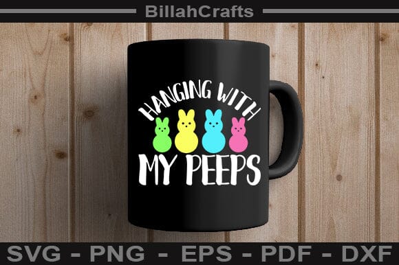 Hanging With My Peeps SVG File - So Fontsy