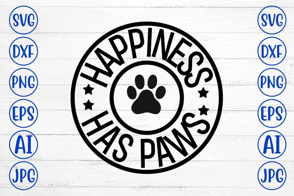 Happiness Has Paws SVG - So Fontsy