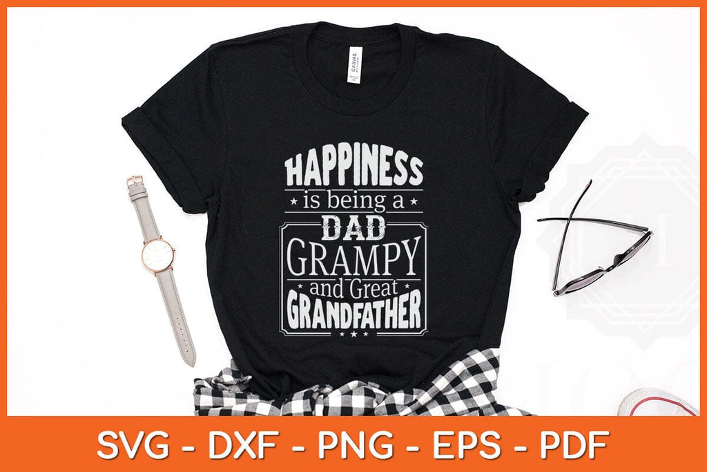Happiness Is Being A Dad Grampy And Great Grandfather Svg File - So Fontsy