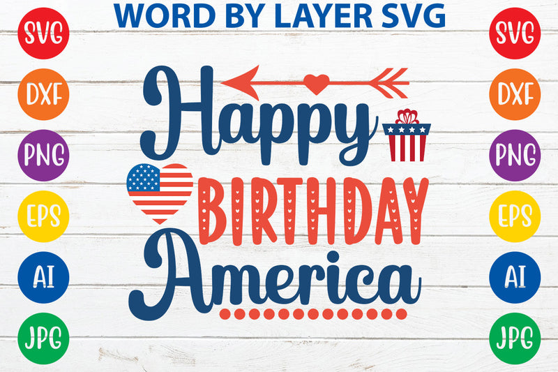 Happy Birthday America, 4th Of July SVG Design - So Fontsy