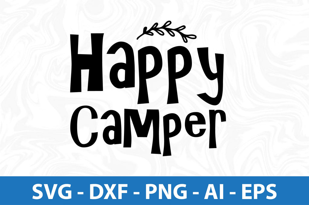 Happy Camper svg - So Fontsy