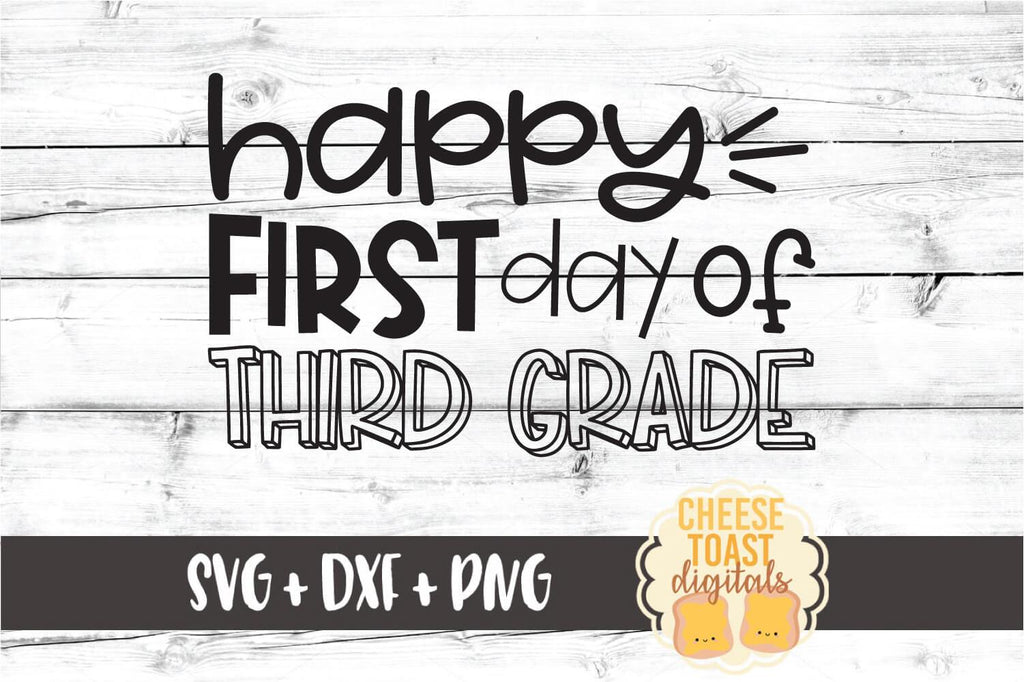 Happy First Day of Third Grade - Back to School SVG PNG DXF Cut Files ...